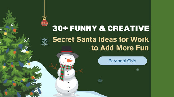 30+ Funny & Creative Secret Santa Ideas for Work 2025 - Personal Chic