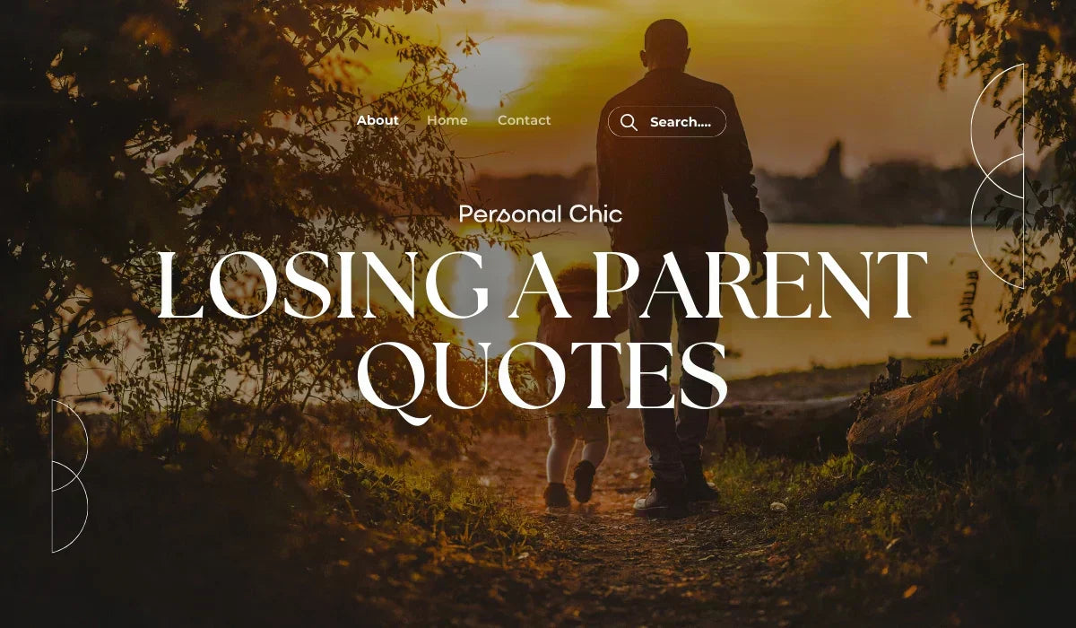 100+ Comforting Grief of Losing a Parent Quotes - Personal Chic