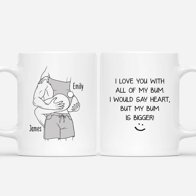I Love You With All Of My Bum I Would Say Heart But My Bum Is Bigger ...