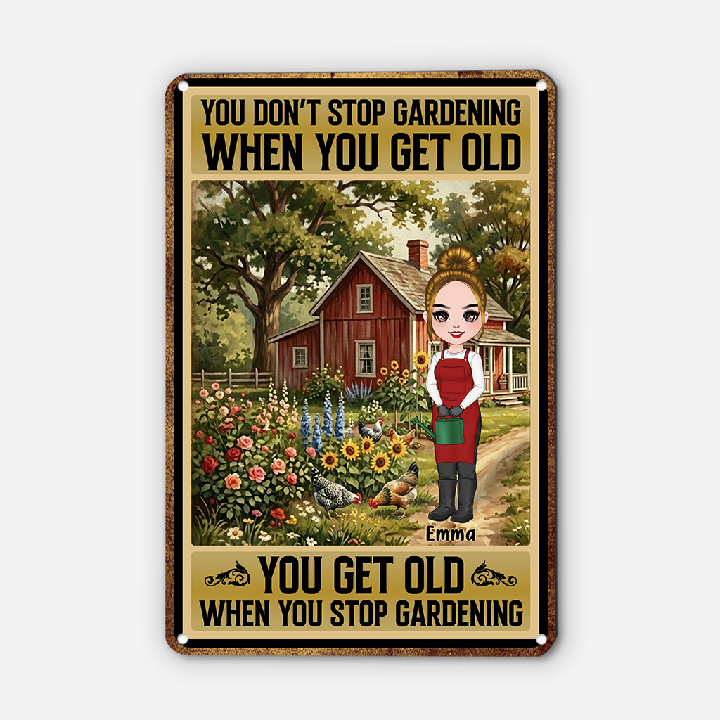 Custom Metal Garden Signs - You Don't Stop Gardening When You Get Old ...